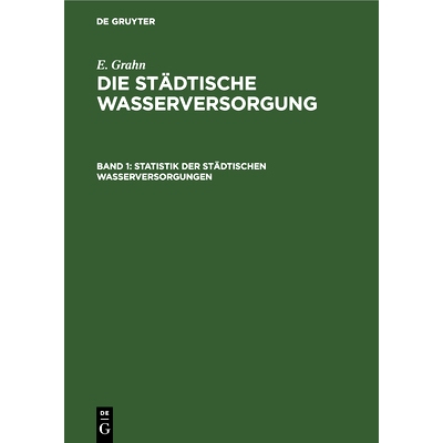 预订 Statistik der städtischen Wasserversorgungen: Beschreibung der Anlagen in Bau und Betrieb: 9783486723878