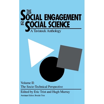 预订 The Social Engagement of Social Science, Volume 2: A Tavistock Anthology--The Socio-Technical Perspective: 97808122