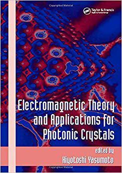 【预订】Electromagnetic Theory and Applications for Photonic Crystals