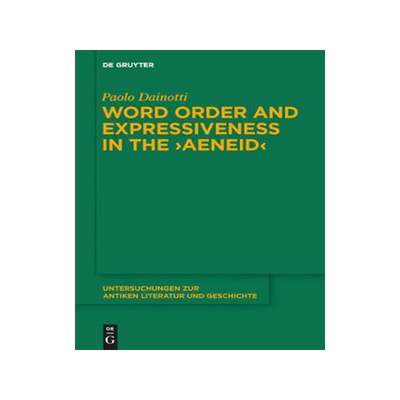[预订]Word Order and Expressiveness in the Aeneid 9783110384222