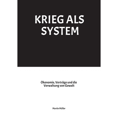 预订 Krieg ALS System: Ökonomie, Verträge und die Verwaltung von Gewalt 9783384816979