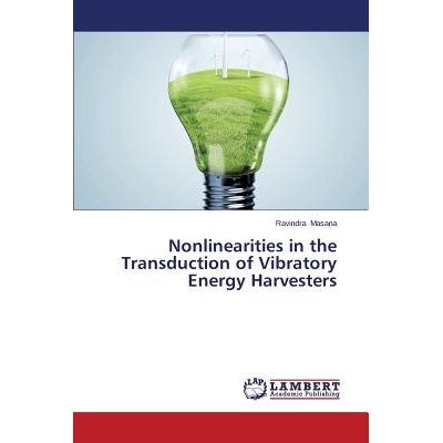 预订 Nonlinearities in the Transduction of Vibratory Energy Harvesters 振动能量采集器的传导特性: 9783659665882