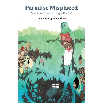 预订 Paradise Misplaced: Book 1 of the Mexican Eden Trilogy 秘境失窃:墨西哥伊甸园系列之书一: 9780877853411
