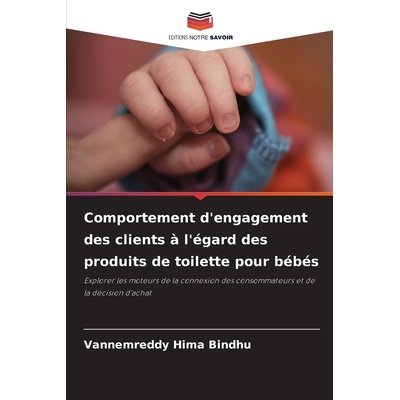 预订 Comportement d’engagement des clients à l’égard des produits de toilette pour bébés: Explorer les moteurs de