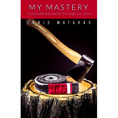 预订 My Mastery: Continued Education Through Jiu Jitsu: 9781514269732