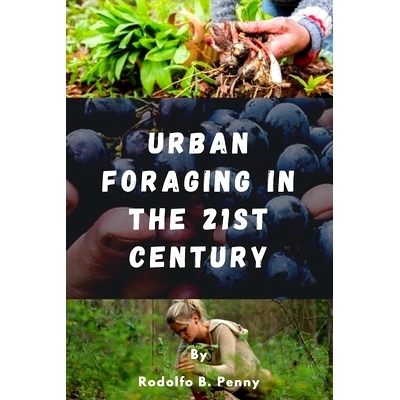 预订 Urban Foraging in the 21st Century: 9798358284555
