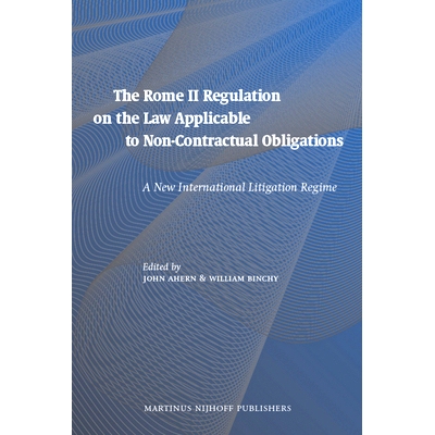 预订 The Rome II Regulation on the Law Applicable to Non-Contractual Obligations: A New International Litigation Regime