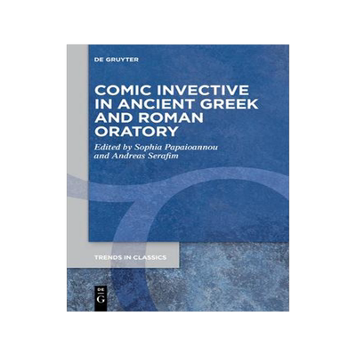 [预订]Comic Invective in Ancient Greek and Roman Oratory 9783111271040