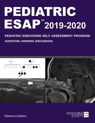 【预订】Pediatric ESAP 2019-2020 Pediatric Endocrine Self-Assessment Program Questions, Answers, Discussions