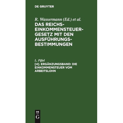 预订 Die Einkommensteuer vom Arbeitslohn: unter Berücksichtigung des Gesetzes vom 20. Juli 1922: 9783112464892