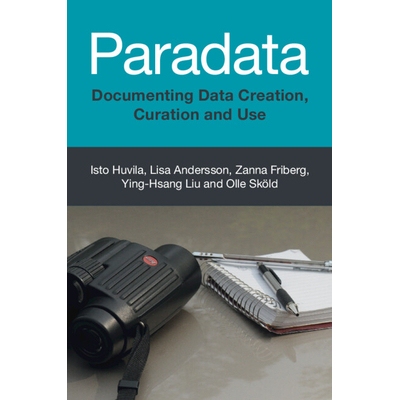 预订 Paradata Documenting Data Creation, Curation and Use Paradata：记录数据的创建、管理和使用 9781009366618