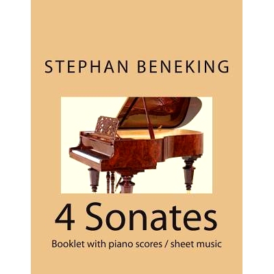 预订 Stephan Beneking 4 Sonates: Beneking: 4 Sonates - Booklet with piano scores / sheet music: 9781483970523