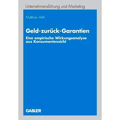 预订 Geld-zurück-Garantien: Eine empirische Wirkungsanalyse aus Konsumentensicht: 9783834914088