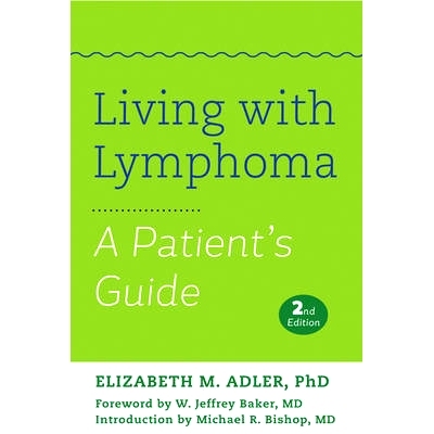 预订 Living with Lymphoma: A Patient’s Guide 淋巴瘤患者生活：患者指南: 9781421418100