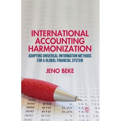预订 International Accounting Harmonization: Adopting Universal Information Methods for a Global Financial System: 97813