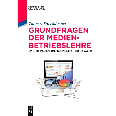 预订 Grundfragen der Medienbetriebslehre: BWL für Medien- und Kommunikationsmanager 媒体管理理论的基本问题: 97831105195