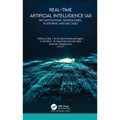 预订 Real-Time Artificial Intelligence (AI) Key Motivations, Technologies, Platforms, and Use Cases 实时人工智能：关键动