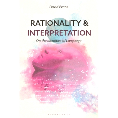 预订 Rationality and Interpretation: On the Identities of Language 理性与解释：论语言的同一性: 9781350198876