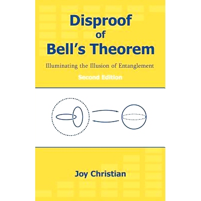 预订 Disproof of Bell’s Theorem: Illuminating the Illusion of Entanglement, Second Edition: 9781612337241
