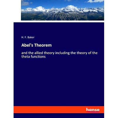 预订 Abel’s Theorem: and the allied theory including the theory of the theta functions: 9783348106870