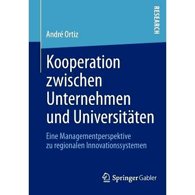 预订 Kooperation zwischen Unternehmen und Universitäten: Eine Managementperspektive zu regionalen Innovationssystemen