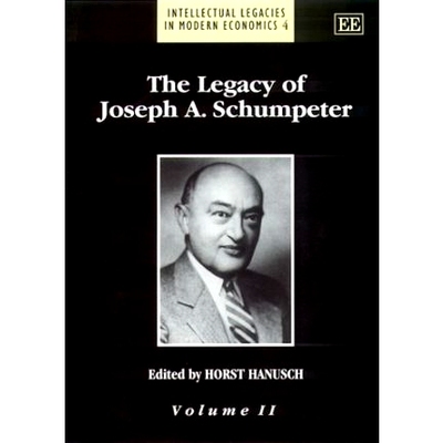预订 The Legacy of Joseph A. Schumpeter 约瑟夫·熊彼特的遗产: 9781858985053
