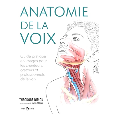 预订 Anatomie de la voix : guide pratique en images pour les chanteurs, orateurs et professionnels de la voix 声音解剖：