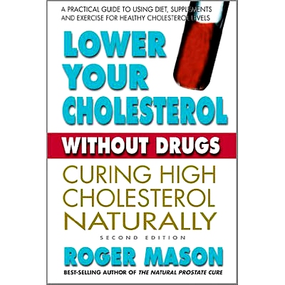 预订 Lower Your Cholesterol Without Drugs, Second Edition: Curing High Cholesterol Naturally