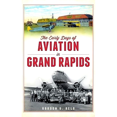 预订 The Early Days of Aviation in Grand Rapids: 9781540232892