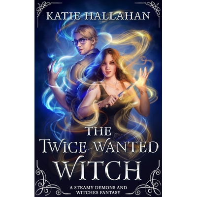 预订 The Twice-Wanted Witch: A Steamy Demons and Witches Fantasy 9780316580212