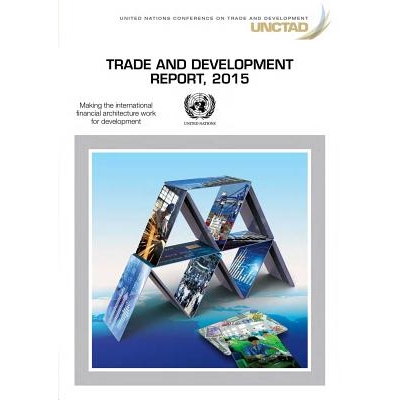 预订 Trade and Development Report 2015: Making the International Financial Architecture Work for Trade and Development 2