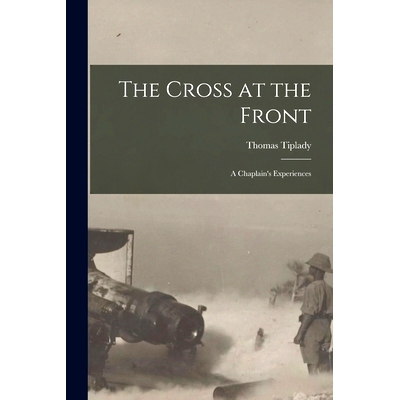 预订 The Cross at the Front: a Chaplain’s Experiences: 9781015210066