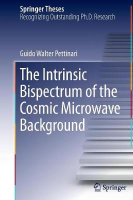 【预订】The Intrinsic Bispectrum of the Cosmic Microwave Background