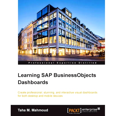 预订 Learning SAP BusinessObjects Dashboards 学习SAP业务对象仪表板: 9781785286629