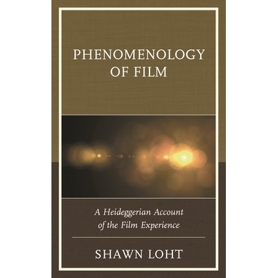 预订 Phenomenology of Film: A Heideggerian Account of the Film Experience 电影现象学：电影体验的海德格尔论: 978149851902
