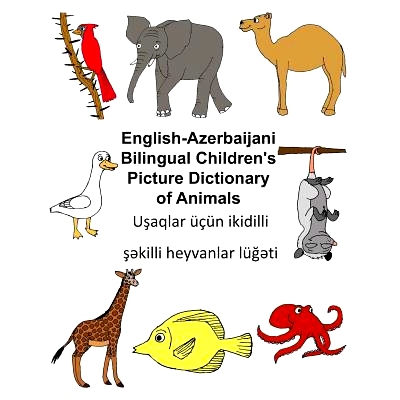 预订 English-Azerbaijani Bilingual Children’s Picture Dictionary of Animals: 9781545370551