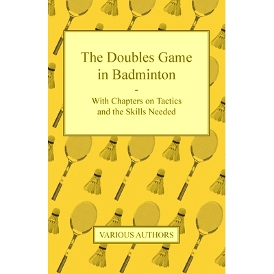预订 The Doubles Game in Badminton - With Chapters on Tactics and the Skills Needed: 9781447437475
