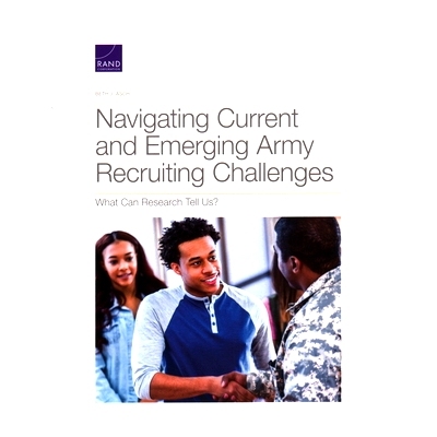 预订 Navigating Current and Emerging Army Recruiting Challenges: What Can Research Tell Us?: 9781977404039