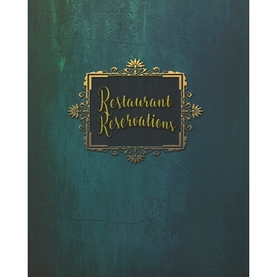 预订 Restaurant Reservations: Reservations For Restaurant Book With Space For Names And Contact Information: 97817111701