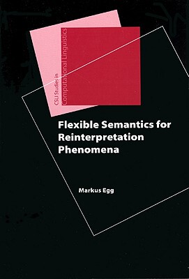 【预订】Flexible Semantics for Reinterpretation Phenomena 9781575865010