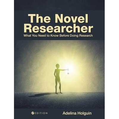 预订 The Novel Researcher: What You Need to Know Before Doing Research: What You Need to Know Before Doing Research: 978