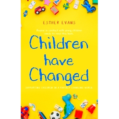 预订 Children have Changed: Supporting Children in a rapidly changing world.: 9798325680977