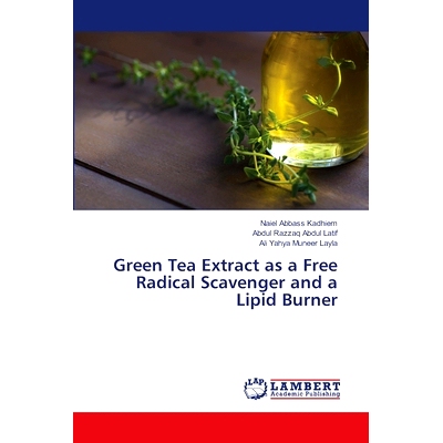 预订 Green Tea Extract as a Free Radical Scavenger and a Lipid Burner 绿茶提取物作为自由基清除剂和脂质燃烧剂: 9786207486