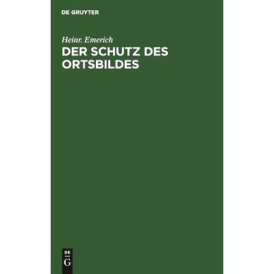预订 Der Schutz des Ortsbildes: Das Elsaß-Lothringische Landesgesetz betreffend baupolizeiliche Vorschriften vom 7. Nov
