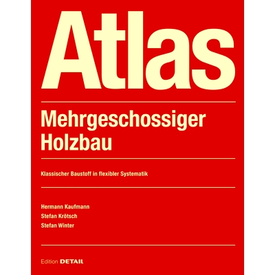 预订 Atlas Mehrgeschossiger Holzbau: Grundlagen - Konstruktionen - Beispiele 多层木结构图集：基础知识 - 结构 - 示例: 978