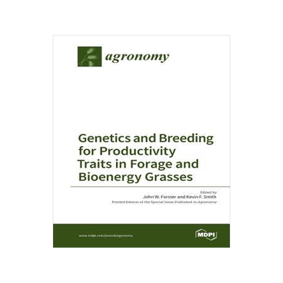 [预订]Genetics and Breeding for Productivity Traits in Forage and Bioenergy Grasses 9783038425427