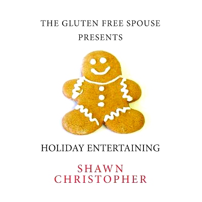预订 The Gluten Free Spouse Presents Holiday Entertaining: 9781466412248