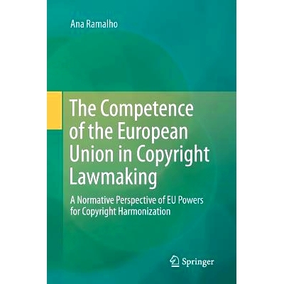 预订 The Competence of the European Union in Copyright Lawmaking: A Normative Perspective of EU Powers for Copyright Har