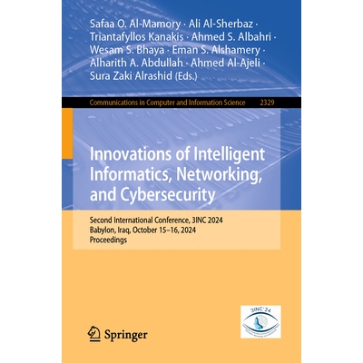 预订 Innovations of Intelligent Informatics, Networking, and Cybersecurity Second International Conference, 3INC 2024, B