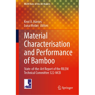 预订 Material Characterisation and Performance of Bamboo State-of-the-Art Report of the RILEM Technical Committee 322-MC